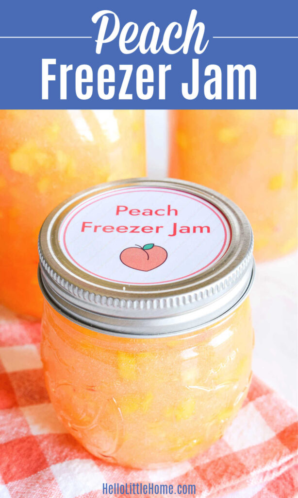 Peach Freezer Jam (Easy Recipe) | Hello Little Home