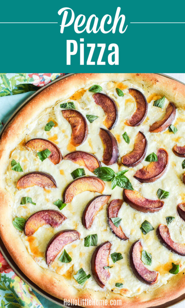Peach Pizza (Quick + Easy Recipe) | Hello Little Home