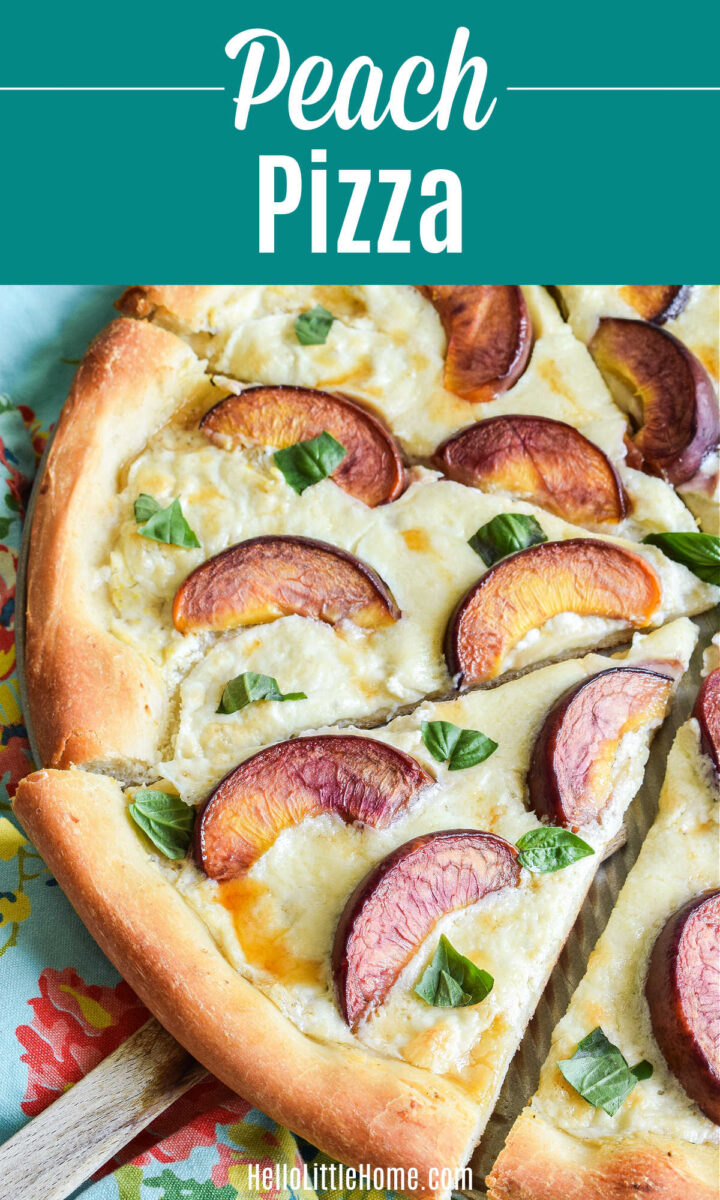 Peach Pizza (Quick + Easy Recipe) | Hello Little Home